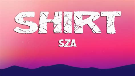 Sza Shirt Lyrics Youtube