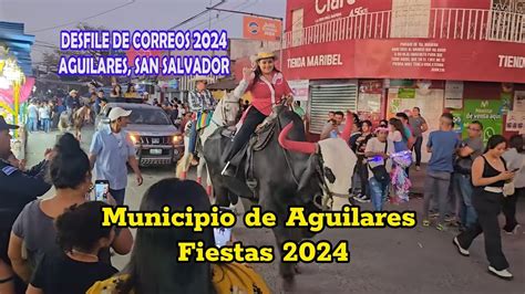 Fiestas Municipio De Aguilares EL SALVADOR 2024 Desfile Del Correos