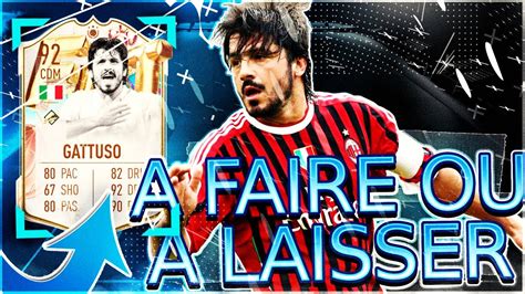 FIFA 23 SBC DE GATTUSO ICONE FUT BIRTHDAY A FAIRE OU A LAISSER
