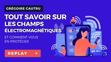 Tout savoir sur les ondes électromagnétiques et comment s en protéger