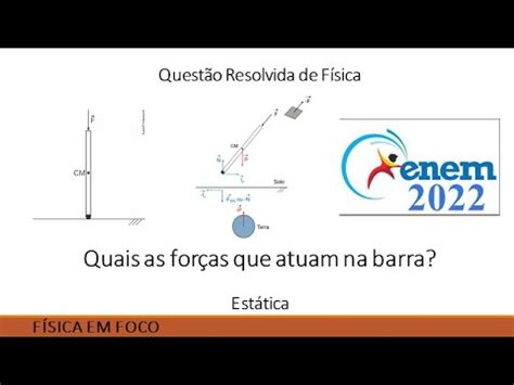 Equilíbrio de Corpo Extenso Estática Enem 2022 003 05 YouTube