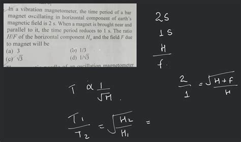 In A Vibration Magnetometer The Time Period Of A Bar Magnet Oscillating
