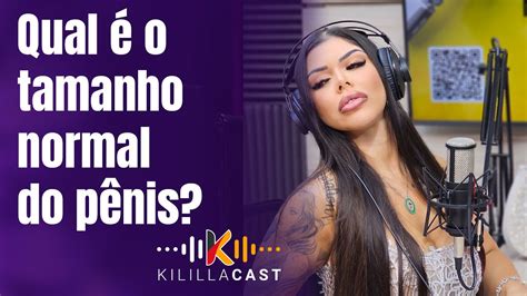 Qual é o tamanho normal do pênis Gabriella Euzébio Kililla Cast