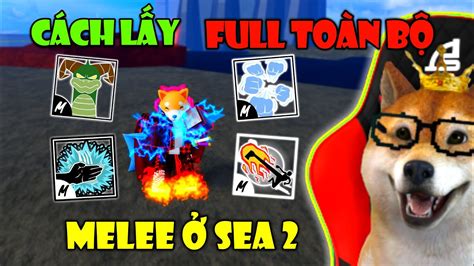 Cách Lấy SUPERHUMAN Và Toàn Bộ MELEE Ở Sea 2 Mới Nhất Trong Blox Fruit