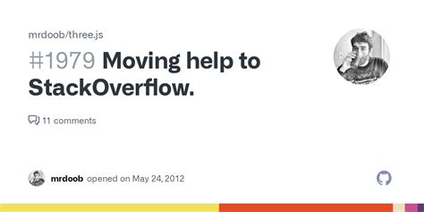 Moving Help To StackOverflow Issue 1979 Mrdoob Three Js GitHub