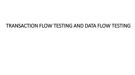 SOLUTION Transaction Flow Testing And Data Flow Testing In Software