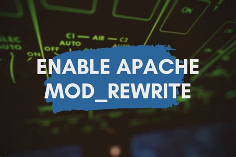 how to enable apache mod rewrite module in ubuntu devtonight