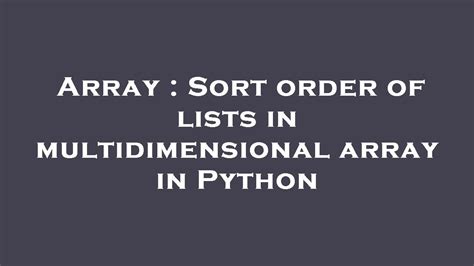array sort order of lists in multidimensional array in python youtube