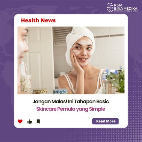 Jangan Malas Lagi Ini Tahapan Basic Skincare Pemula Yang Simple