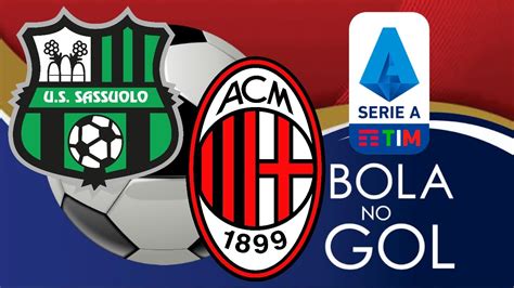 SASSUOLO X MILAN AO VIVO CAMPEONATO ITALIANAO SÉRIE A QUARTA