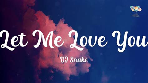 DJ Snake Let Me Love You Lyrics YouTube