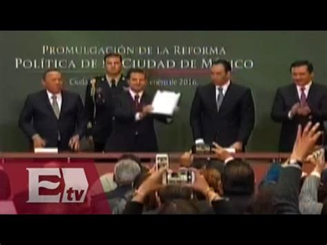Enrique Peña Nieto promulga la Reforma Política de la Ciudad de México