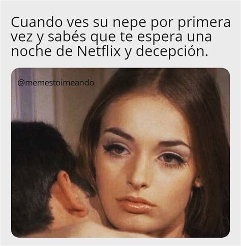 Cuando ves su nepe por primera vez y sabés que te espera una noche de