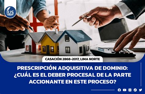Prescripción Adquisitiva de Dominio Cuál es el deber procesal de la