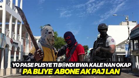 Yo Fenk Met Domi Nan Je Plisye B Ndi Nan Okap Bwa Kale A Pap Kanpe