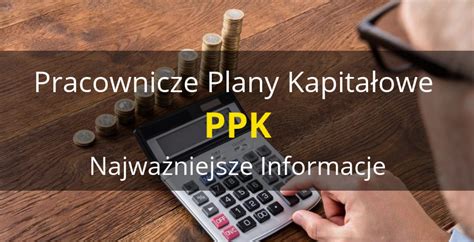 Ustawa PPK Pracownicze Plany Kapitałowe od 2019 roku najważniejsze
