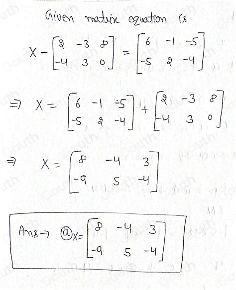 solved solve the matrix equation x beginbmatrix 2and 3and8 4and3and0endbmatrix beginbmatrix 6and 1and 5