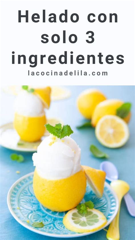 Helado de limón Solo 3 ingredientes Helado de limón Helado casero