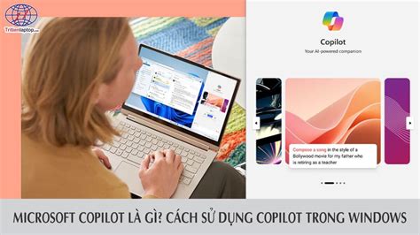 Microsoft Copilot là gì Cách sử dụng Copilot trong Windows 11