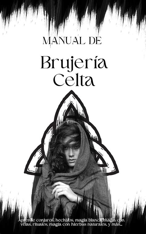 Manual De Brujer A Celta Aprende Conjuros Hechizos Magia Blanca