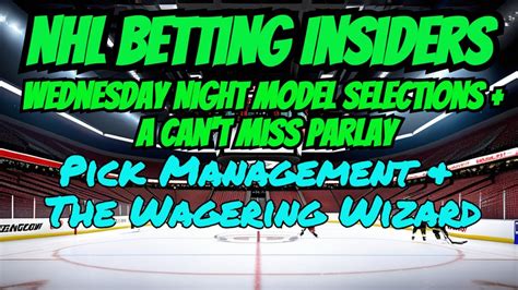 NHL Betting Insiders Wednesday Night Model Selections A Can T Miss