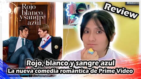 CRÍTICA de Rojo blanco y sangre azul La nueva comedia romántica de