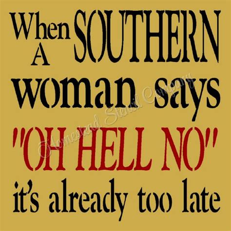 When A Southern Woman Says OH HELL NO Reusable Mylar Stencil Sign