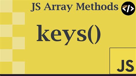 easily understand keys a javascript array method youtube