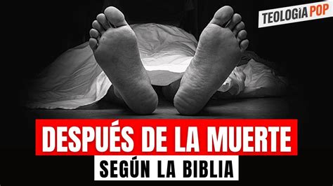 Que Hay Despues De La Muerte Segun La Biblia