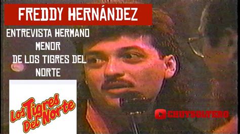 FREDDY HERMANO MENOR TIGRES DEL NORTE YouTube