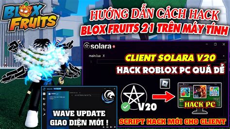 H Ng D N C Ch Hack Blox Fruits Tr N M Y T Nh Update Solara V
