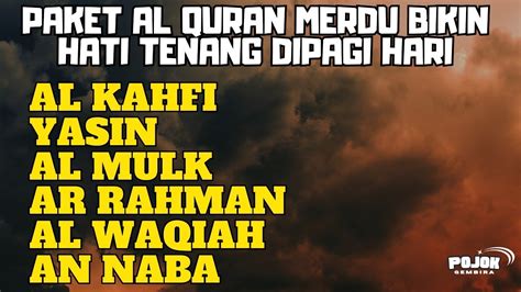 MUROTTAL PAGI PEMBUKA PINTU REZEKI SURAH AL KAHFI YASIN AL MULK AR