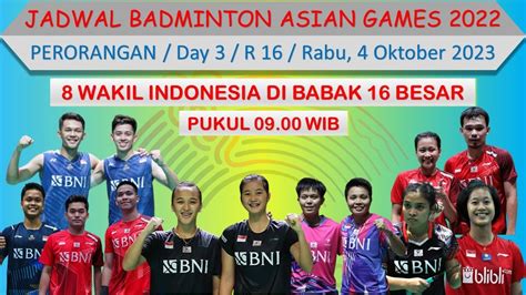 Jadwal Badminton Asian Games Perorangan Day R Wakil