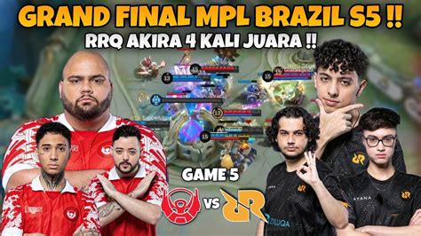 GRAND FINAL MPL BRAZIL ROAD TO M5 RRQ AKIRA VS BTR SONS GAME 5 YouTube