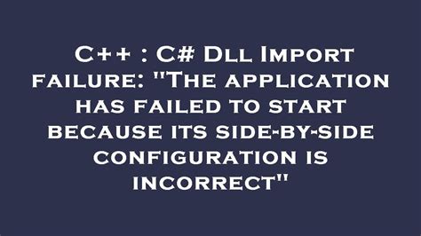 C C Dll Import Failure The Application Has Failed To Start