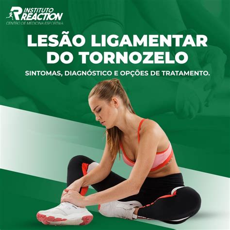 Lesão ligamentar do tornozelo Instituto Reaction