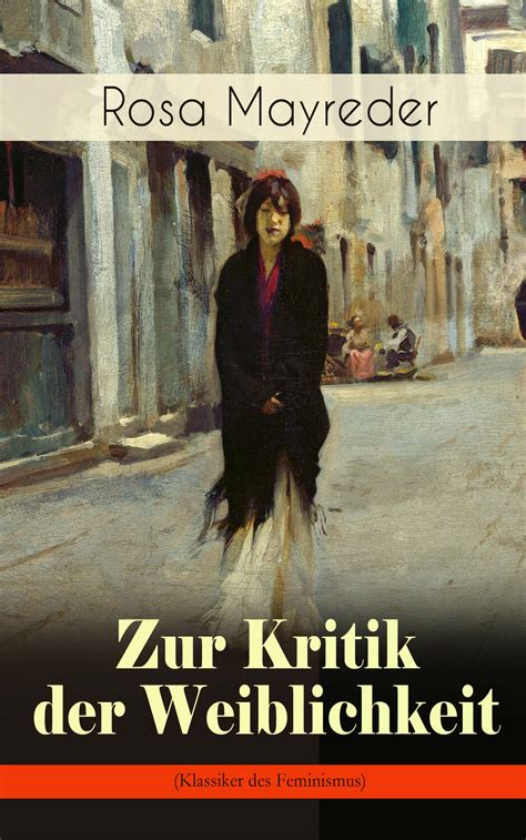 Zur Kritik Der Weiblichkeit Klassiker Des Feminismus Rosa Mayreder