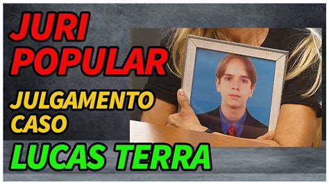 CASO LUCAS TERRA JULGAMENTO YouTube