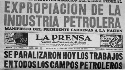 La Expropiaci N Petrolera Hecho Que Marc La Historia Mexicana Del