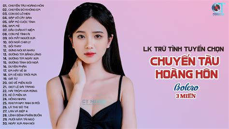 Nhạc Bolero Chọn Lọc 2024 LK CHUYẾN TÀU HOÀNG HÔN x CHUYẾN ĐÒ KHÔNG