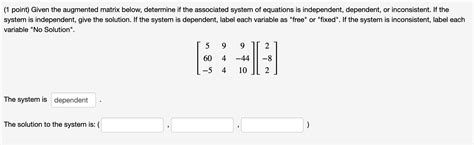 solved 1 point given the augmented matrix below determine