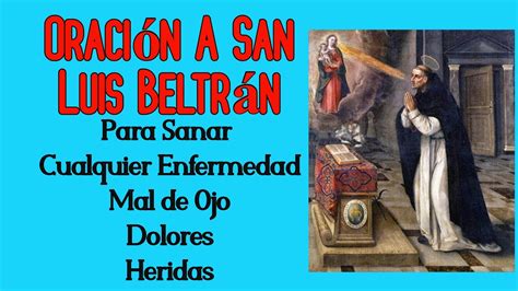 Oración a San LUIS BELTRÁN que CURA todo MAL Mal de ojo y Cualquier