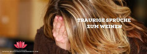 67 Traurige Sprüche zum Nachdenken und zum Weinen Buddhaweisheit de