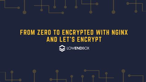 Free SSL With NGINX And LetsEncrypt On Debian 10 LowEndBox