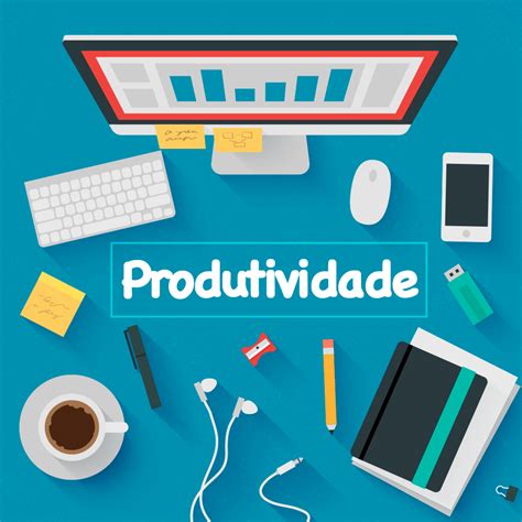 10 Dicas De Produtividade Blog Do Acelerato