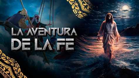 08 La Fe Siempre Flota La Aventura De La Fe El Camino Del Elegido