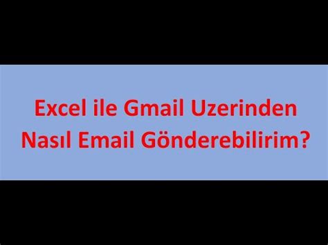 Excel ile Gmail Uzerinden Mail Gönderme Hicbir Programa Gerek