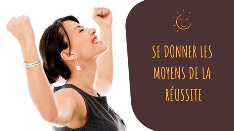 Se donner les moyens de la réussite YouTube