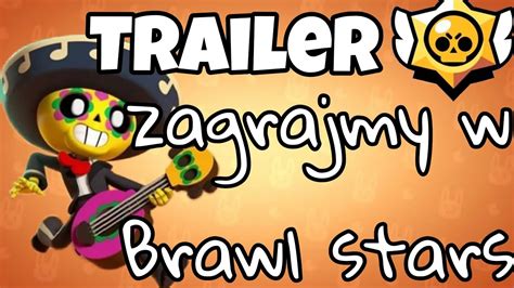 Zagrajmy W Brawl Stars Trailer YouTube