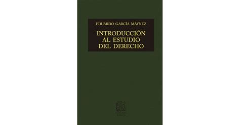 Introducción al estudio del derecho by Eduardo García Máynez